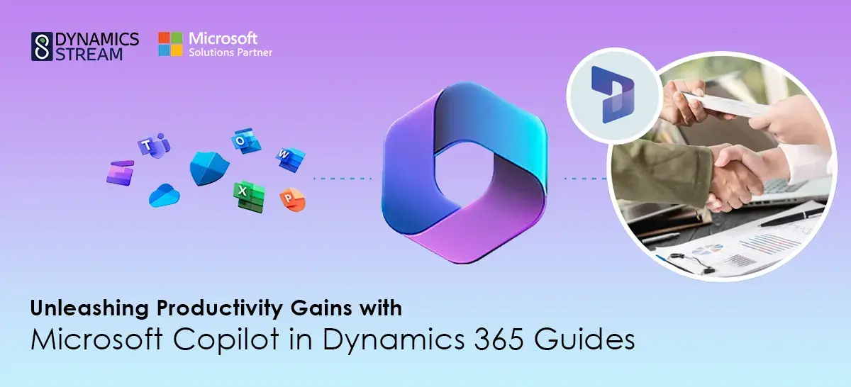 Unleashing Productivity Gains with Microsoft Copilot in Dynamics 365 Guides